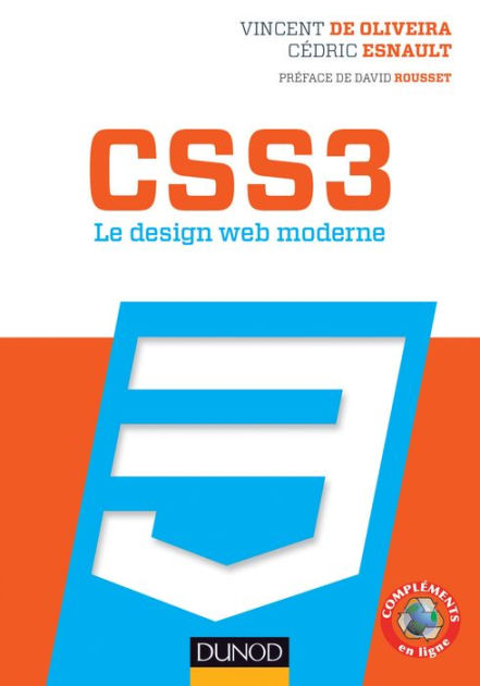 CSS3 Le design web moderne by Vincent de Oliveira, Cédric Esnault ...