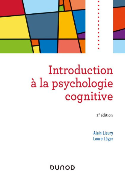 Introduction à la psychologie cognitive by Alain Lieury, Laure Léger | eBook | Barnes & Noble®