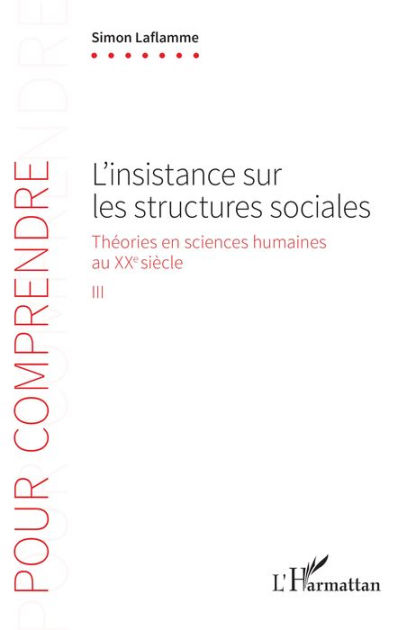 L'insistance sur les structures sociales: Théories en sciences humaines ...