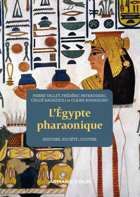 L'Egypte pharaonique - 2e éd.: Histoire, société, culture by Frédéric ...
