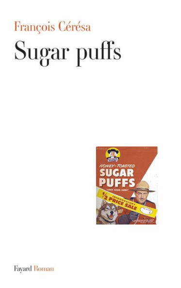 Sugar puffs by François Cérésa | eBook | Barnes & Noble®