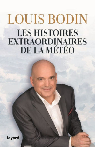 Les histoires extraordinaires de la météo by Louis Bodin | eBook ...
