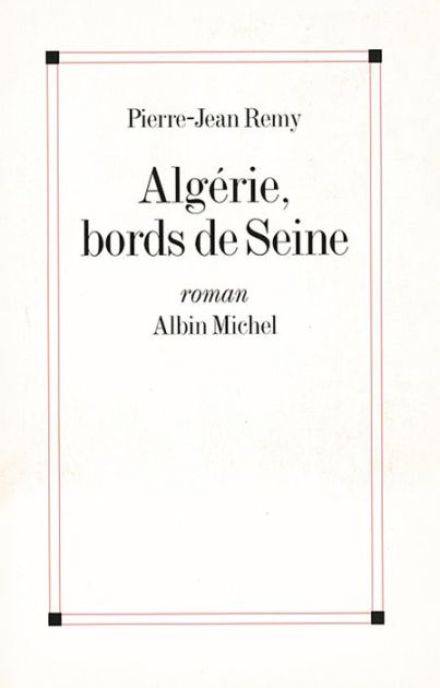 Algérie, bords de Seine by Pierre-Jean Remy | eBook | Barnes & Noble®