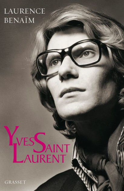 Yves Saint-Laurent by Laurence Benaïm | eBook | Barnes & Noble®