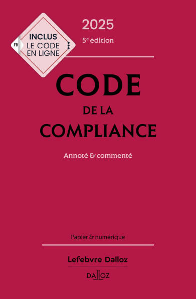 Code de la compliance 2025 5ed - Annoté et commenté by Collectif, Eric ...