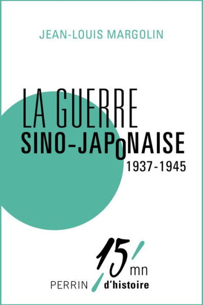 La guerre sino-japonaise (1937-1945) by Jean-Louis Margolin | eBook | Barnes & Noble®