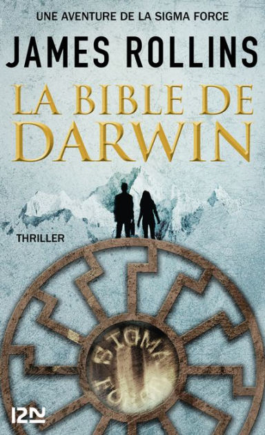 La Bible de Darwin - Une aventure de la Sigma Force by James Rollins ...