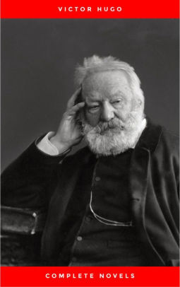 Victor Hugo: The Complete Novels by Victor Hugo | NOOK Book (eBook ...
