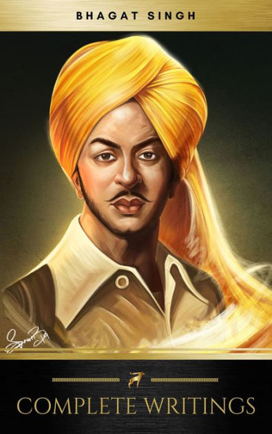 The Complete Writings of Bhagat Singh (Golden Deer Classics): Why I am ...