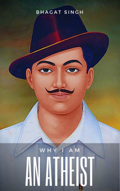 Why I am an Atheist by Bhagat Singh, Paperback | Barnes & Noble®