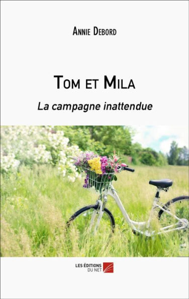 Tom et Mila: La campagne inattendue by Annie Debord | eBook | Barnes & Noble®