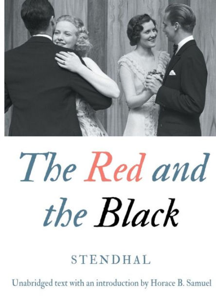 The Red and the Black: Unabridged text with an introduction by Horace B ...