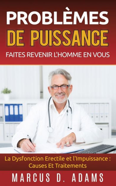 Problèmes de Puissance: Faites Revenir l'Homme En Vous:La Dysfonction ...