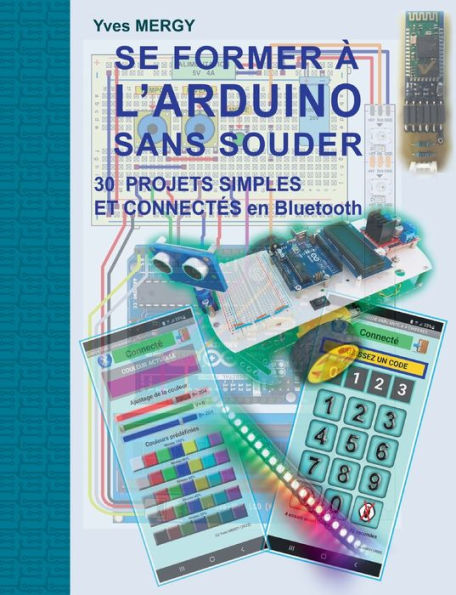 Se former à l'ARDUINO sans souder: Des bases de la programmation à la ...