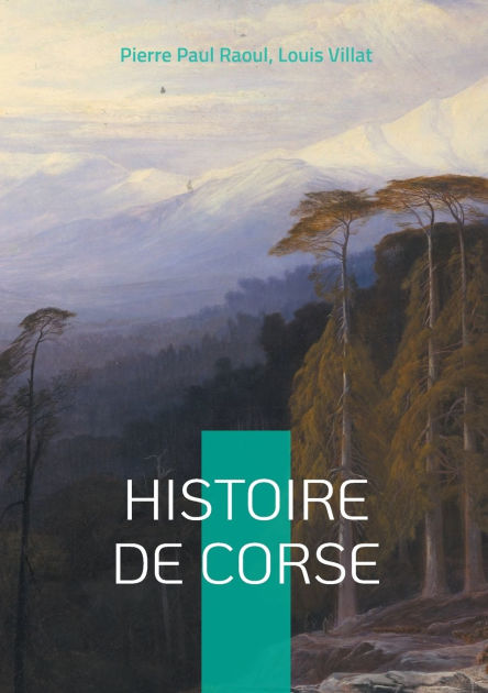 Histoire de Corse: Une exploration fascinante de l'ï¿½le de beautï¿½ by ...