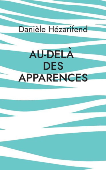 Au-delà des apparences by Daniïle Hïzarifend, Paperback | Barnes & Noble®