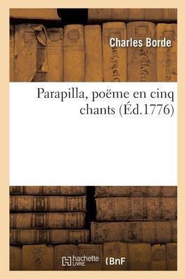 Parapilla, poëme en cinq chants by BORDE-C, Paperback | Barnes & Noble®