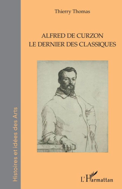 Alfred de Curzon: Le dernier des classiques by Thierry Thomas | eBook ...