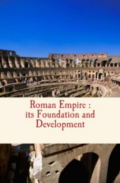 Roman Empire : its Foundation and Development by Niebuhr George ...