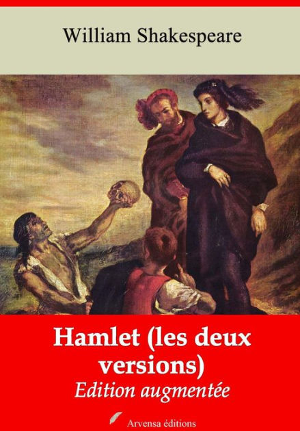 Hamlet (les deux versions): Nouvelle édition augmentée - Arvensa ...