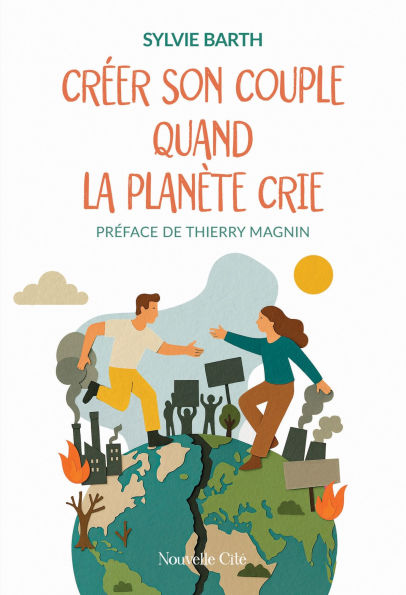 Créer son couple quand la planète crie by Sylvie Barth | eBook | Barnes ...