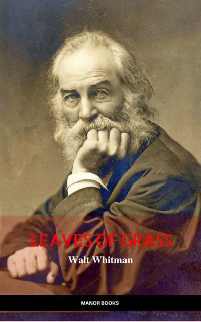 Walt Whitman: Leaves of Grass (The Greatest Writers of All Time) by ...