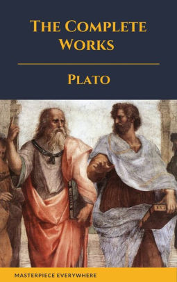 Plato: The Complete Works (31 Books) by Plato, Masterpiece Everywhere | NOOK Book (eBook ...