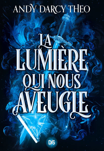 La Lumière qui nous aveugle (e-book) - Tome 1 by Andy Darcy Theo ...