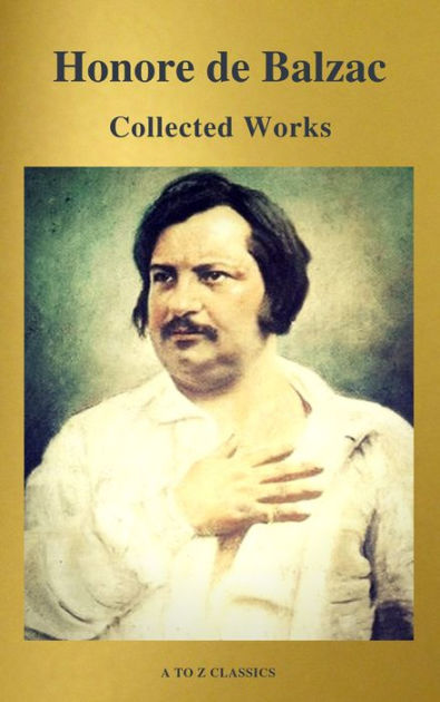 Collected Works of Honore de Balzac with the Complete Human Comedy by ...
