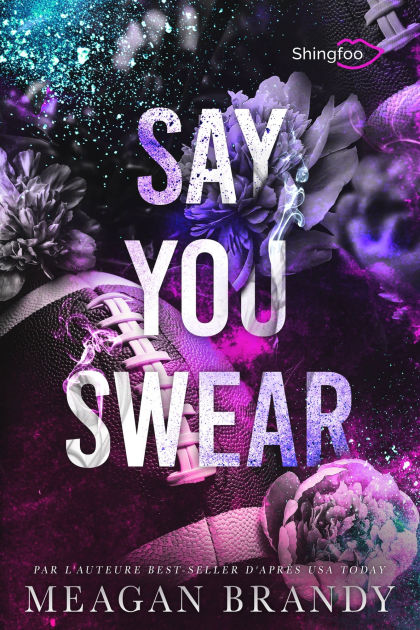 Say You Swear: Edition Française by Meagan Brandy | eBook | Barnes & Noble®