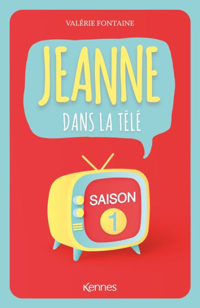 Jeanne dans la télé - Saison 1 by Valérie Fontaine | eBook | Barnes ...