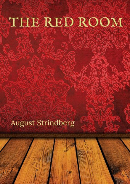 The Red Room: A Swedish novel by August Strindberg first published in ...