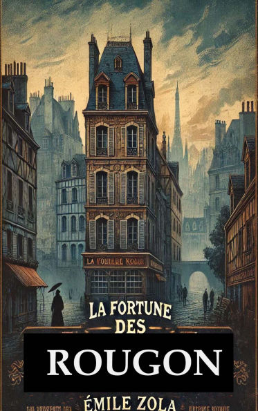 La Fortune des Rougon: Les origines fascinantes de la série épique ...