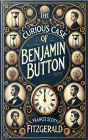 The Curious Case of Benjamin Button: A Timeless Tale of Fate and Identity by Francis Scott ...