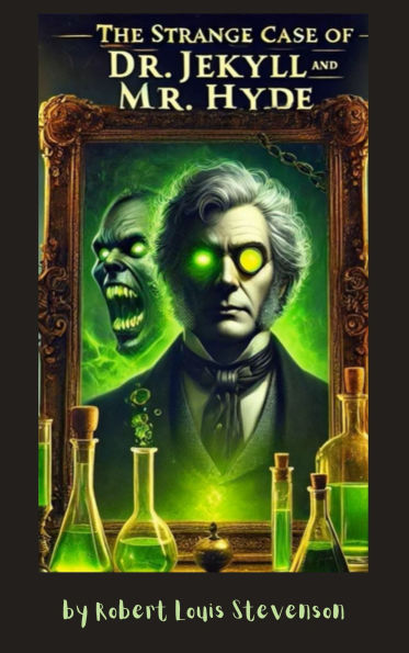 The Strange Case of Dr Jekyll and Mr Hyde: Duality Unleashed by Robert ...