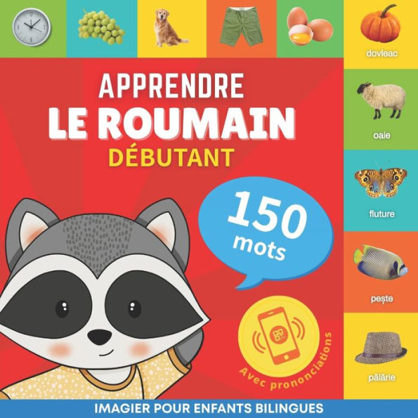 Apprendre le roumain - 150 mots avec prononciation - Débutant: Imagier ...