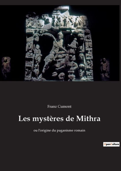 Les mystères de Mithra: ou l'origine du paganisme romain by Franz Cumont, Paperback | Barnes ...