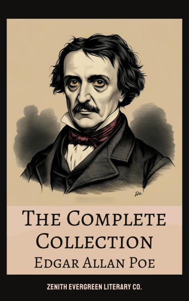 The Complete Collection of Edgar Allan Poe: Tales of Horror, Mystery, and the Macabre by Edgar ...