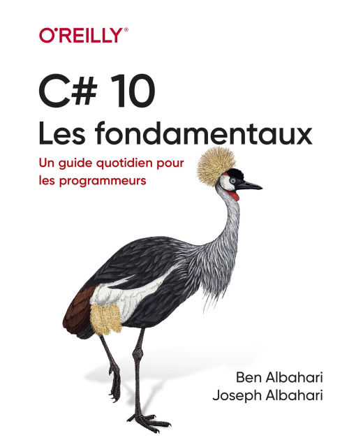 C# 10 - Les fondamentaux - Un guide quotidien pour les programmeurs by ...