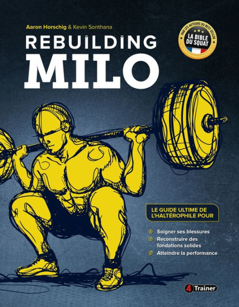 Rebuilding Milo: Le guide ultime de l'haltérophile pour soigner ses ...
