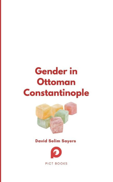 Gender in Ottoman Constantinople by David Selim Sayers, Paperback ...