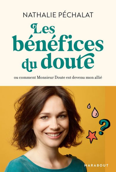Les bénéfices du doute: Comment j'ai appris à en tirer le meilleur ...