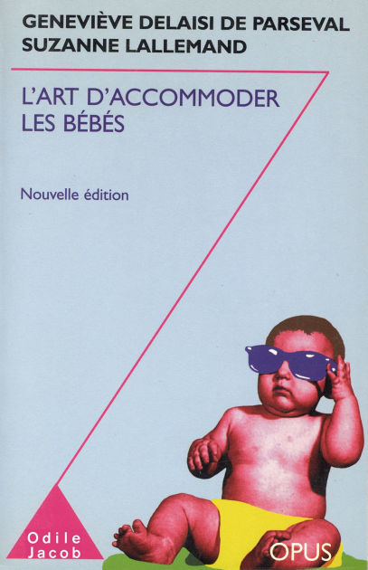 L' Art d'accommoder les bébés by Geneviève Delaisi de Parseval, Suzanne ...
