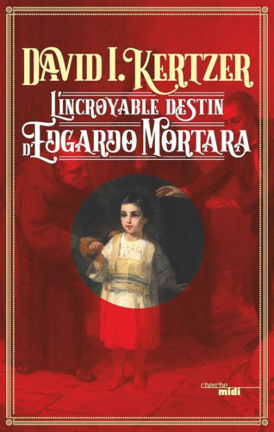 L'Incroyable Destin d'Edgardo Mortara by David I. Kertzer | eBook ...