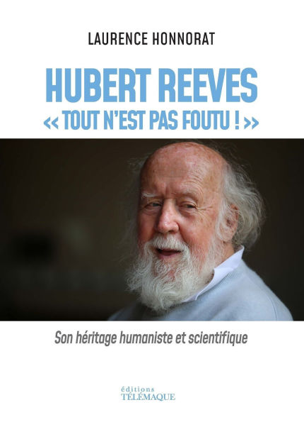 Hubert Reeves - "Tout n'est pas foutu !" by Laurence Honnorat | eBook ...