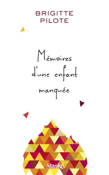 Mémoires d'une enfant manquée by Brigitte Pilote | eBook | Barnes & Noble®