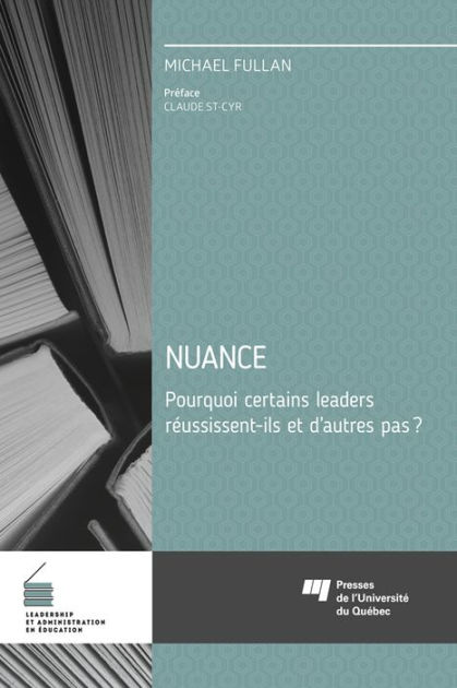 Nuance: Pourquoi certains leaders réussissent-ils et d'autres pas? by ...