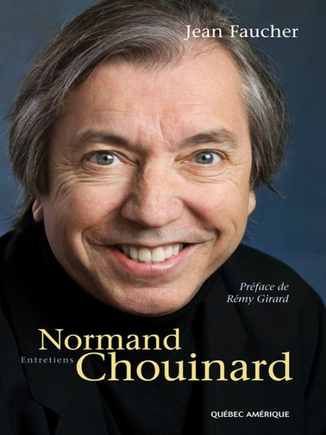 Normand Chouinard: Entretiens by Jean Faucher | eBook | Barnes & Noble®