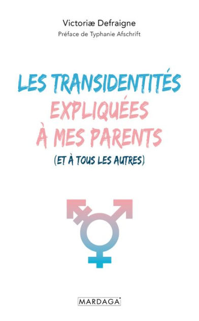 Les transidentités expliquées à mes parents (et à tous les autres) by ...