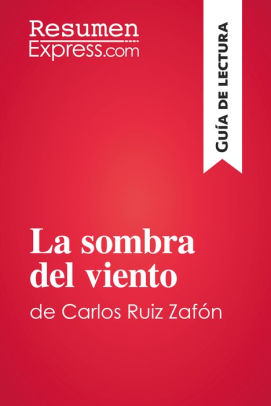 La sombra del viento de Carlos Ruiz Zafón (Guía de lectura): Resumen y ...